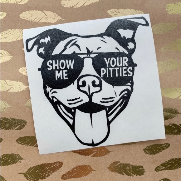 Other | Copy Show Me Your Pitties Vinyl Decal | Poshmark